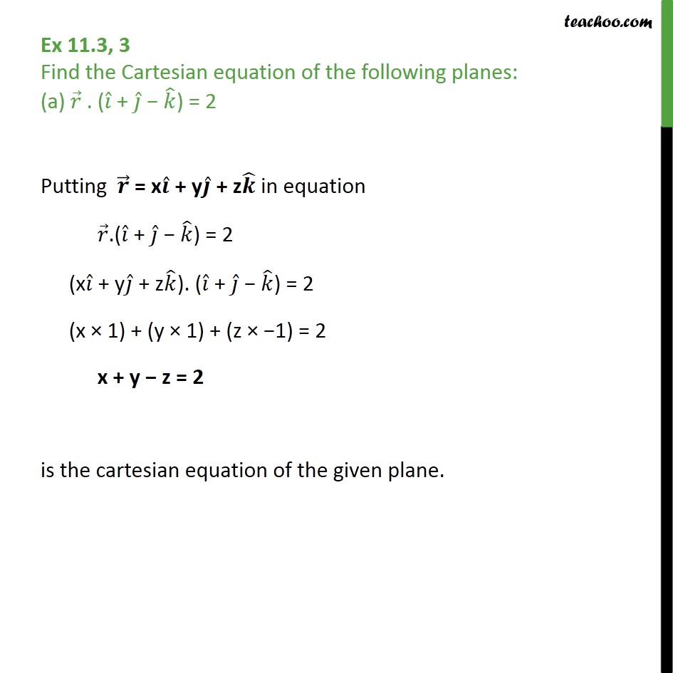 Question 3 (a) - Find Cartesian equation of plane: r . (i + j - k) = 2 Question 3 (a) - Find Cartesian equation of plane: r . (i + j - k) = 2