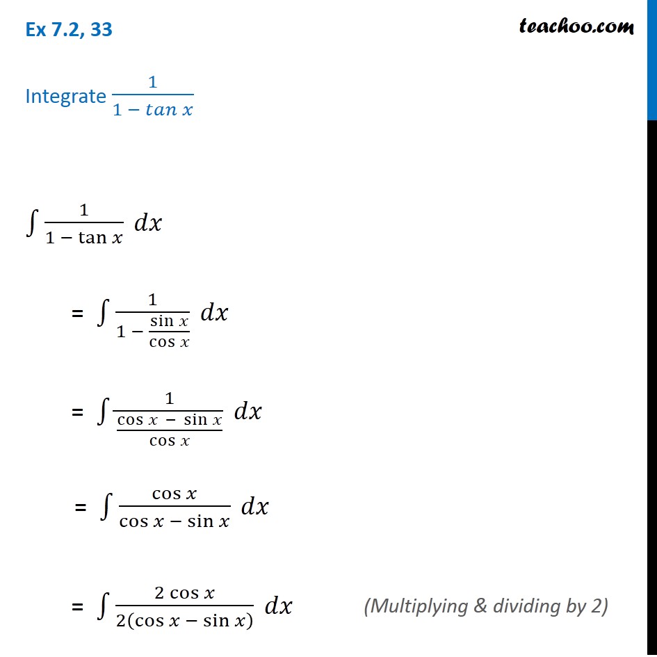 Ex 7.2, 33 - Integrate 1 / 1 - tan x - Chapter 7 Class 12 Ex 7.2, 33 - Integrate 1 / 1 - tan x - Chapter 7 Class 12
