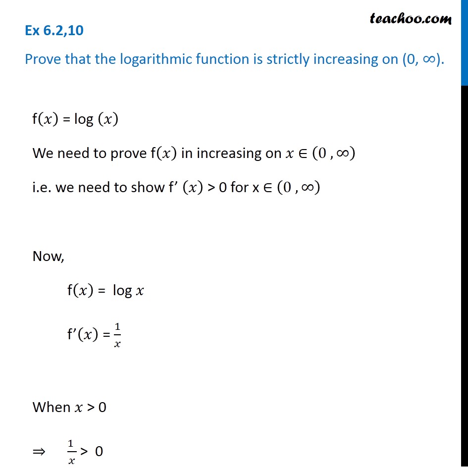Ex 6.2, 10 - Prove logarithmic function is strictly increasing Ex 6.2, 10 - Prove logarithmic function is strictly increasing