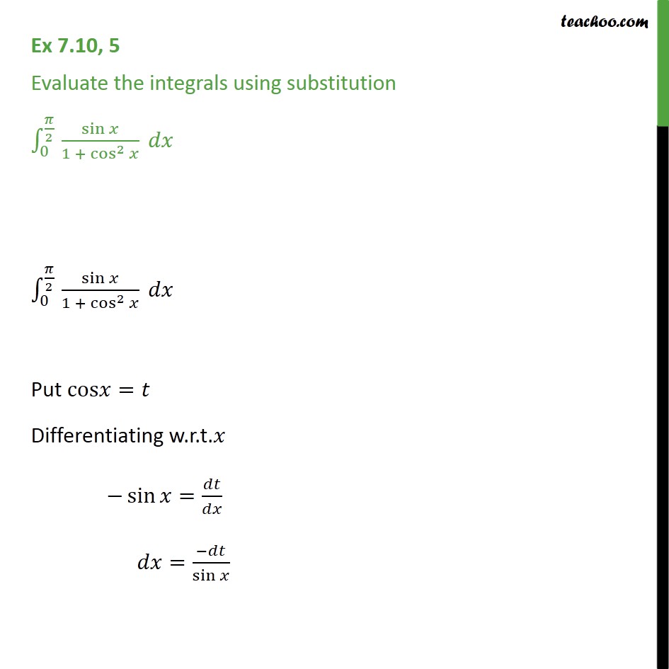 Ex 7.10, 5 - Evaluate 0 -> pi/2 integral sin x / 1 + cos2 x dx Ex 7.10, 5 - Evaluate 0 -> pi/2 integral sin x / 1 + cos2 x dx
